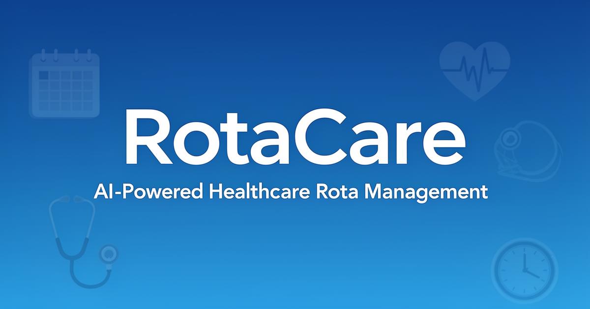 RotaCare – AI-Powered Healthcare Rota Management Software | NHS Ready